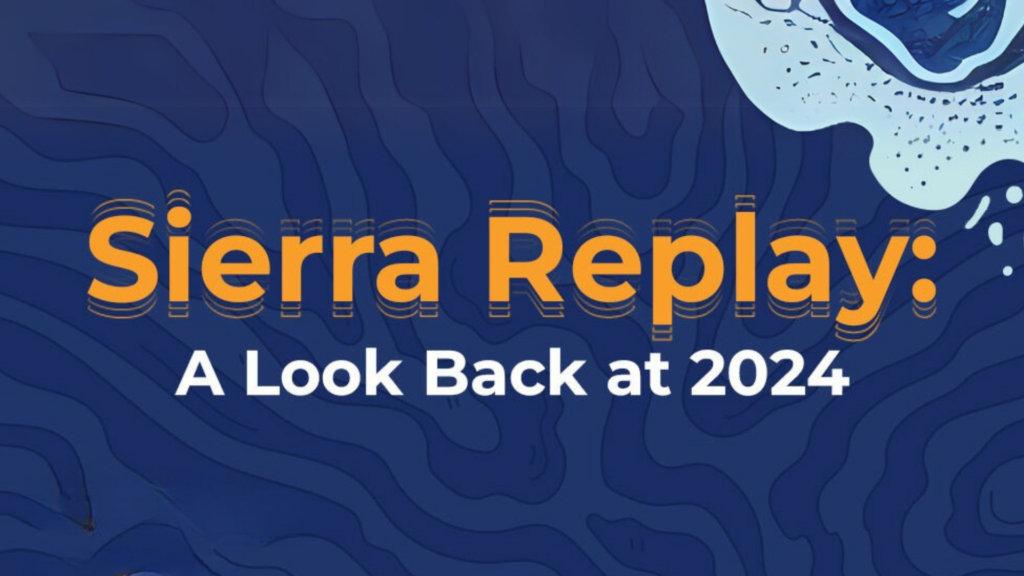Sierra Replay: A Look Back at 2024 | Sierra Interactive